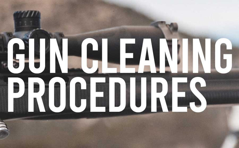 GUN CLEANING PROCEDURES